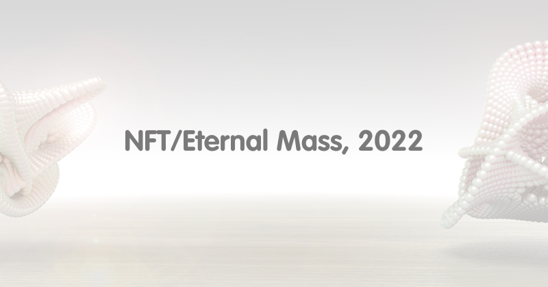 NFT/Eternal Mass | Mariko Mori